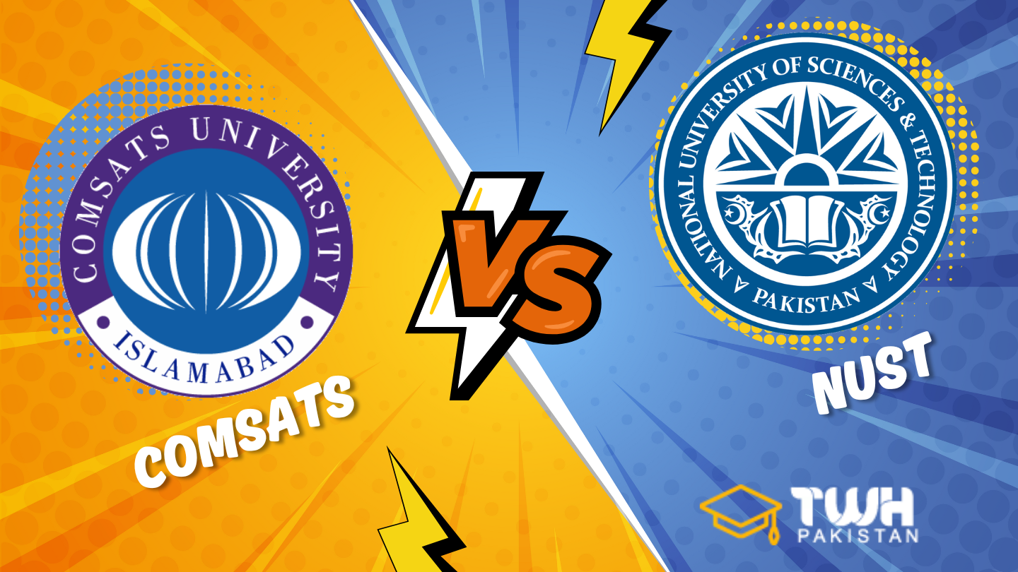 COMSATS VS NUST – Which University Should You Choose?